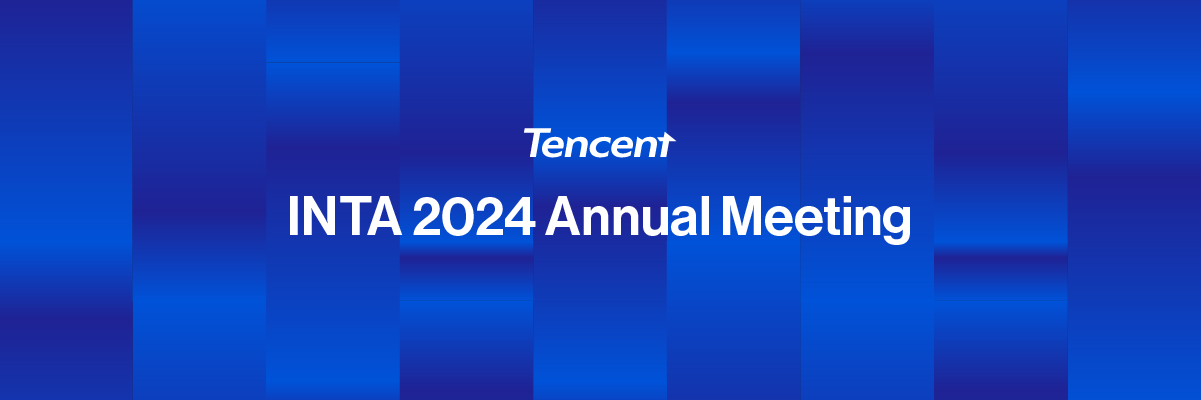 Tencent @ INTA 2024 Annual Meeting