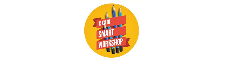 Exam-SMART Workshop!